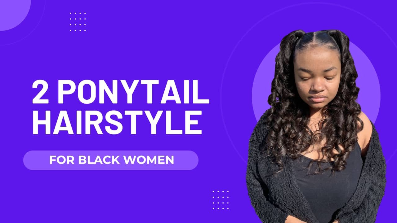 14 Stylish 2 Ponytail Hairstyles for Black Women (Curly, Sleek, Braided ...